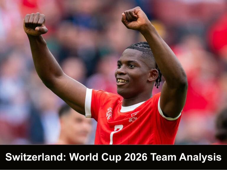 Switzerland 2026 World Cup: Team Analysis, Roster Projection & Preview ...